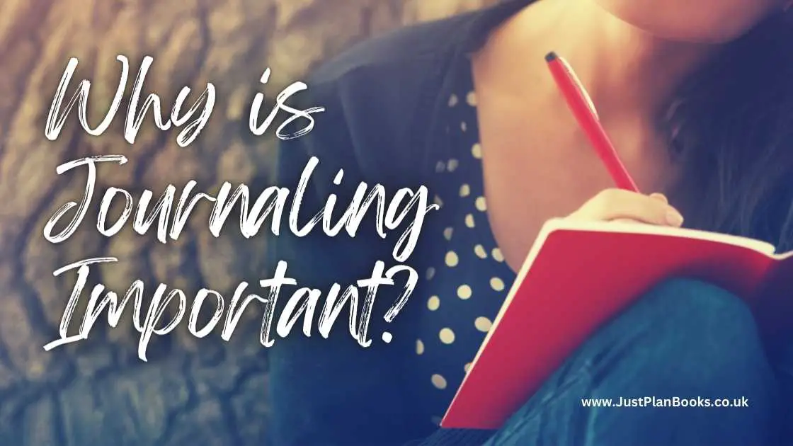 Why Is Journaling Important? | Just Plan Books